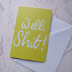 Well, Shit Greeting Card – Fay Dixon Design